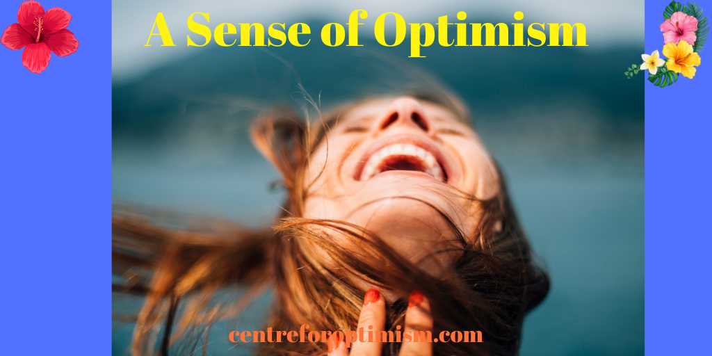 only through a sense of optimism can we actually improve things