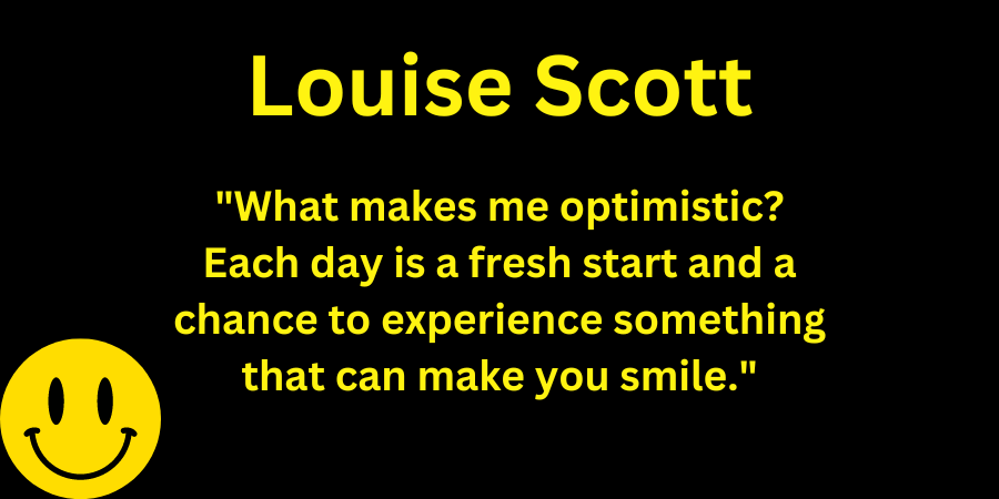 Every day brings a fresh start and a chance to spark a smile: Louise Scott