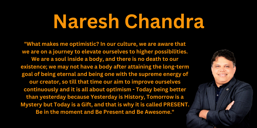 Naresh Chandra on a Journey to Higher Possibilities