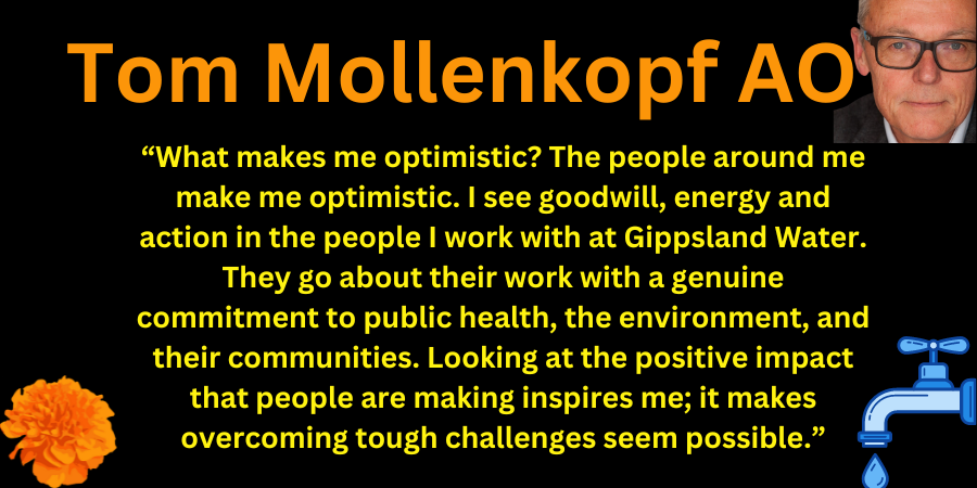 The people around me make me optimistic: Tom Mollenkopf AO