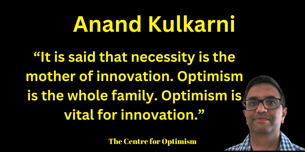 Optimism and Innovation: Anand Kulkarni